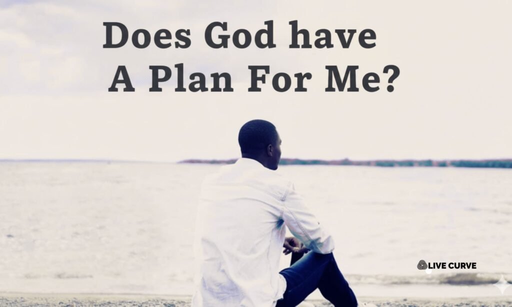 Does God Have A Plan For Me? Exploring Divine Purpose in Your Life ...